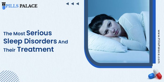 The most serious sleep disorder and their treatment.